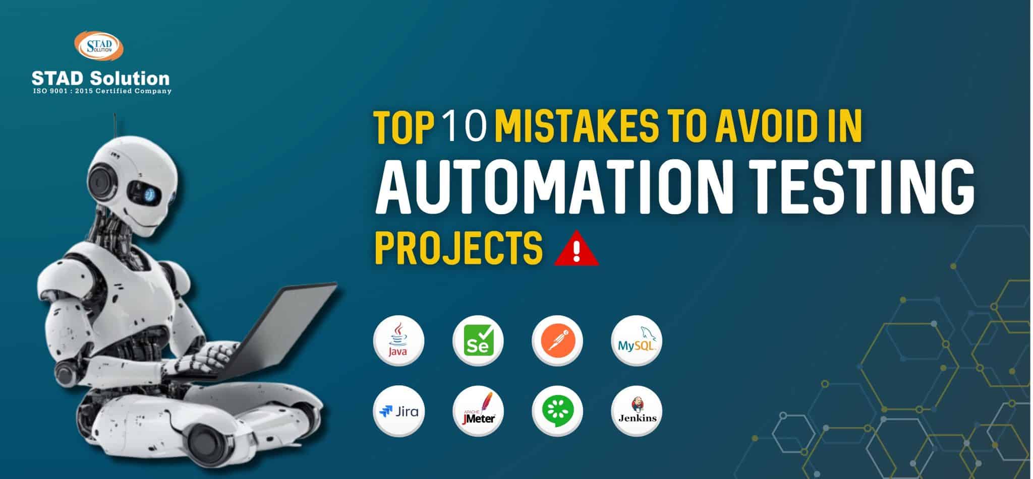Top 10 Automation Testing Mistakes to Avoid | Stad Solution