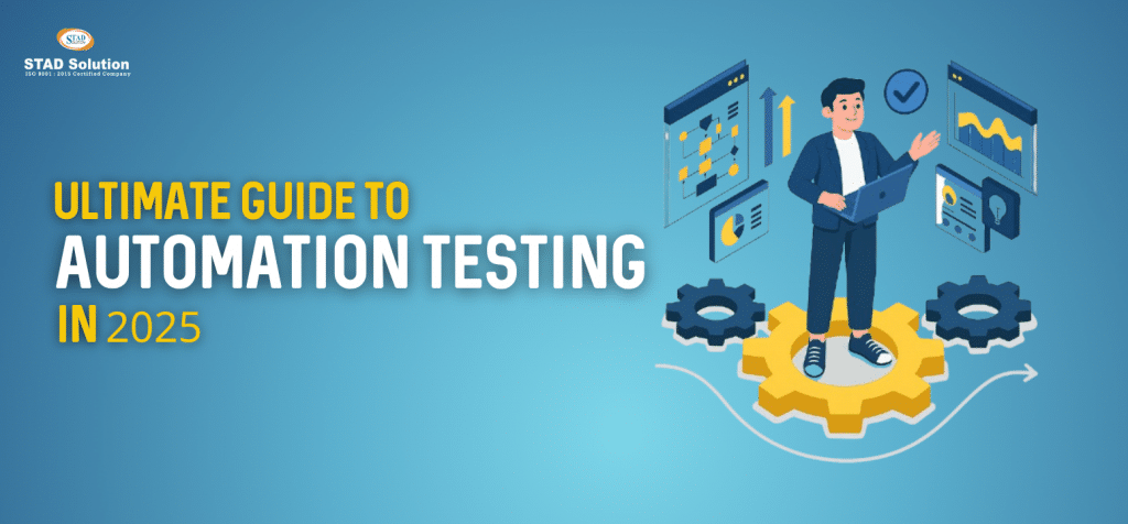 The Ultimate Guide to Automation Testing in 2025